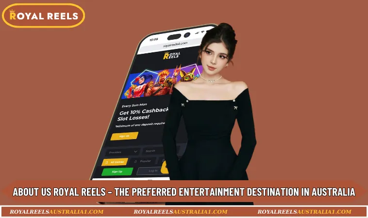 About us Royal Reels – The Preferred Entertainment Destination in Australia